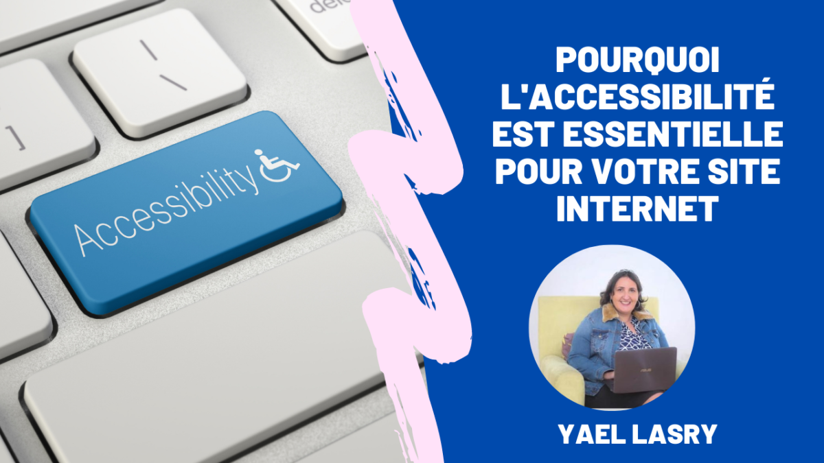Pourquoi l'accessibilité est essentielle pour votre site internet ...